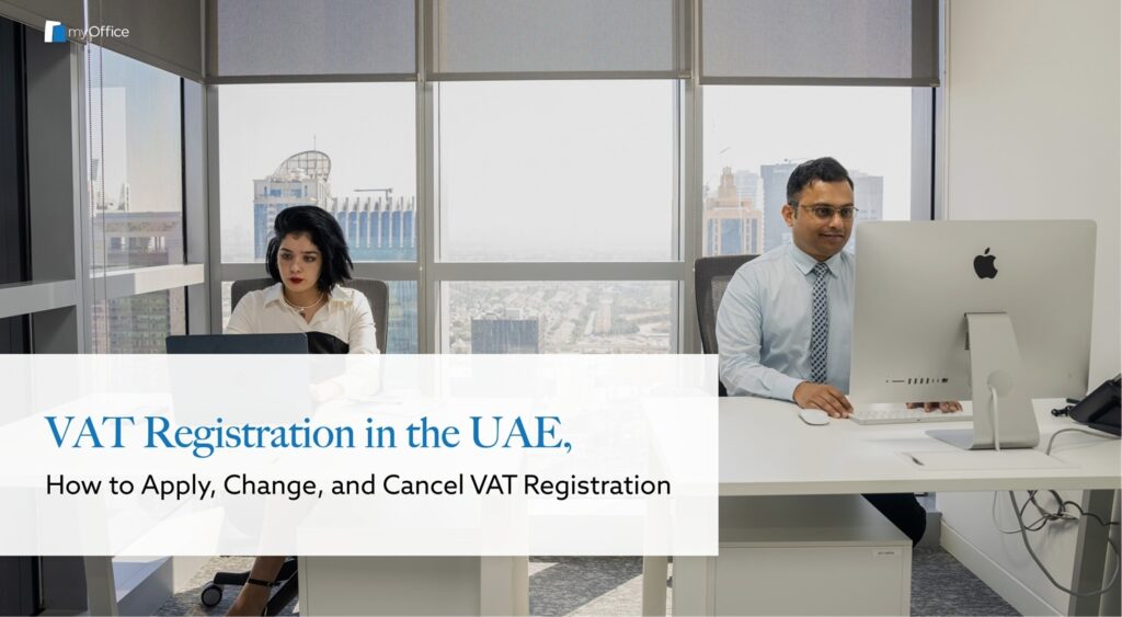 VAT Registration in UAE 2025: Application, Changes and Cancellation